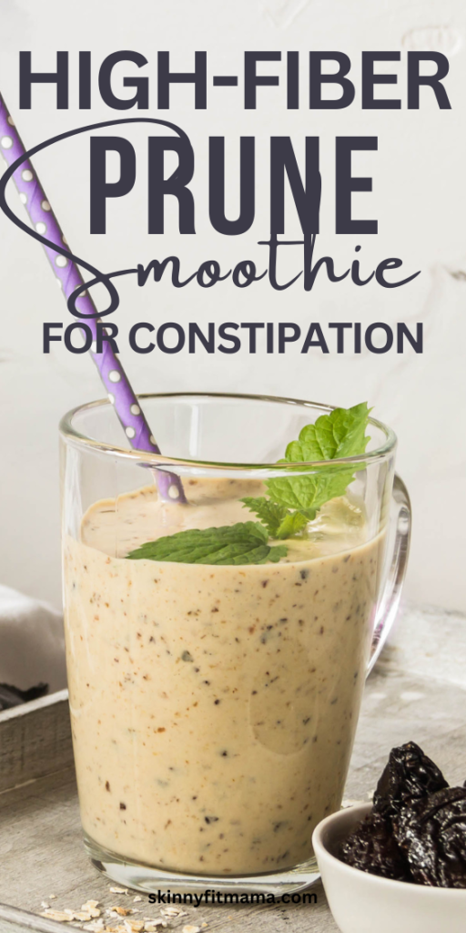 High Fiber Prune Smoothie For Constipation - Skinny Fit Mama