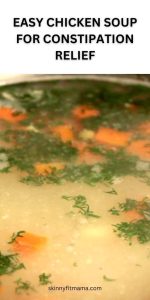 Easy Chicken Soup For Constipation Relief - Skinny Fit Mama