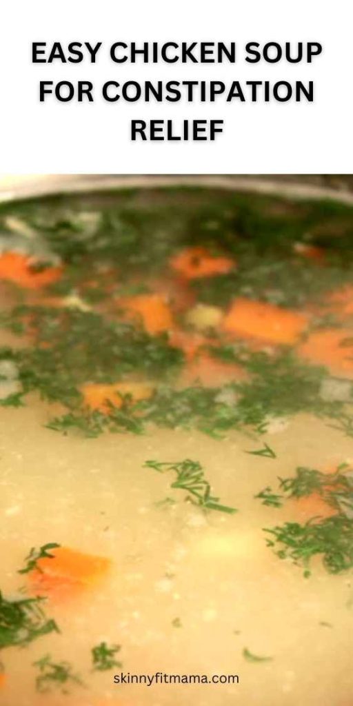 Easy Chicken Soup For Constipation Relief - Skinny Fit Mama
