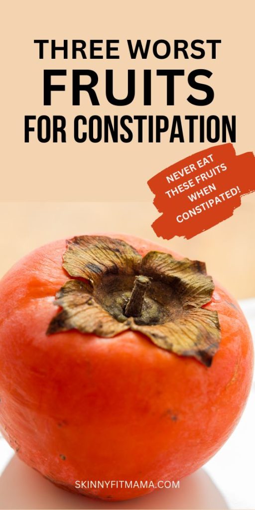 3 Worst Fruits For Constipation - Skinny Fit Mama