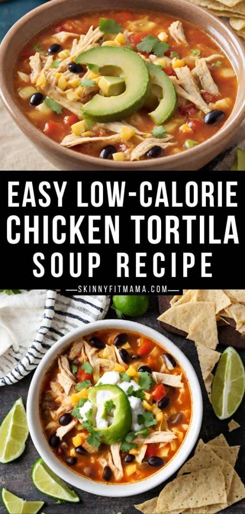 Easy Chicken Tortilla Soup Recipe (low-Calorie) - Skinny Fit Mama