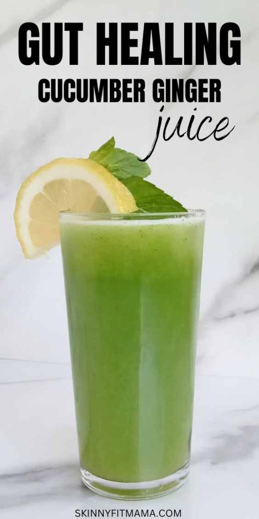 Healthy Cucumber Mint Ginger Juice Recipe For Digestion - Skinny Fit Mama