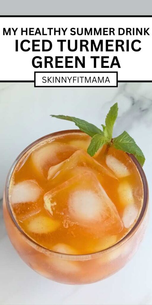 Iced Turmeric Green Tea - Skinny Fit Mama
